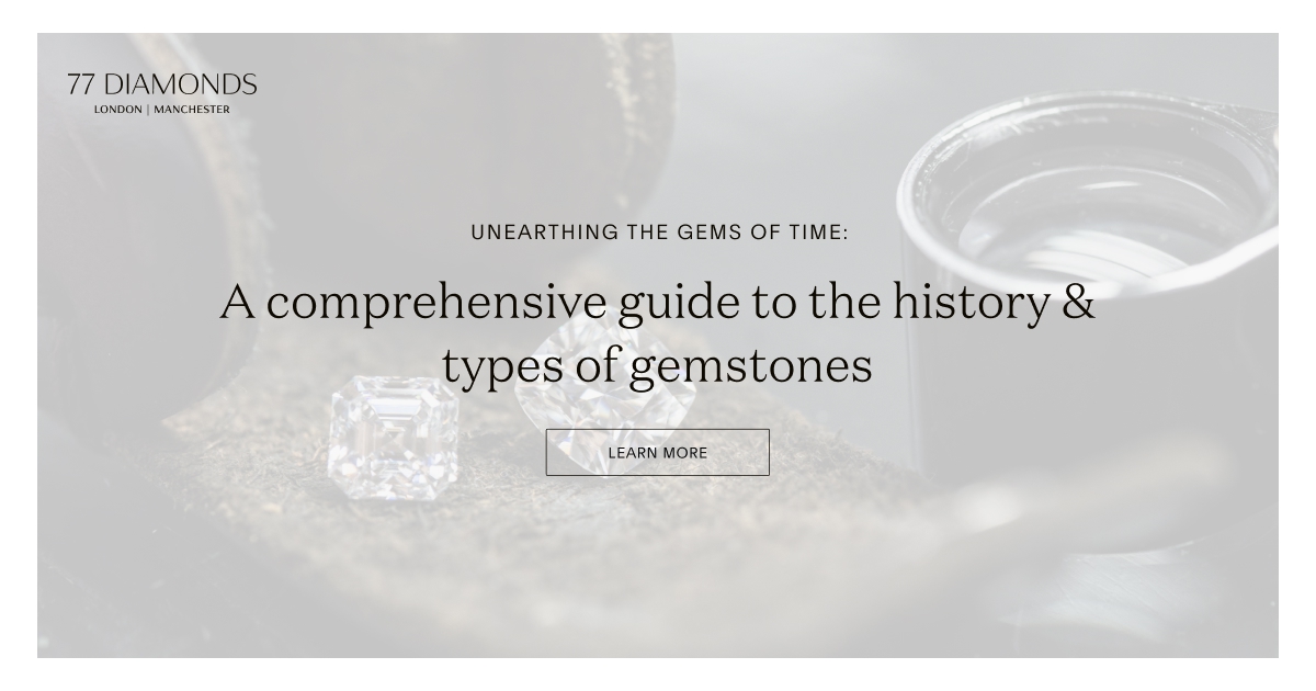 Understanding the History & Meaning of Gemstones - 77 Diamonds